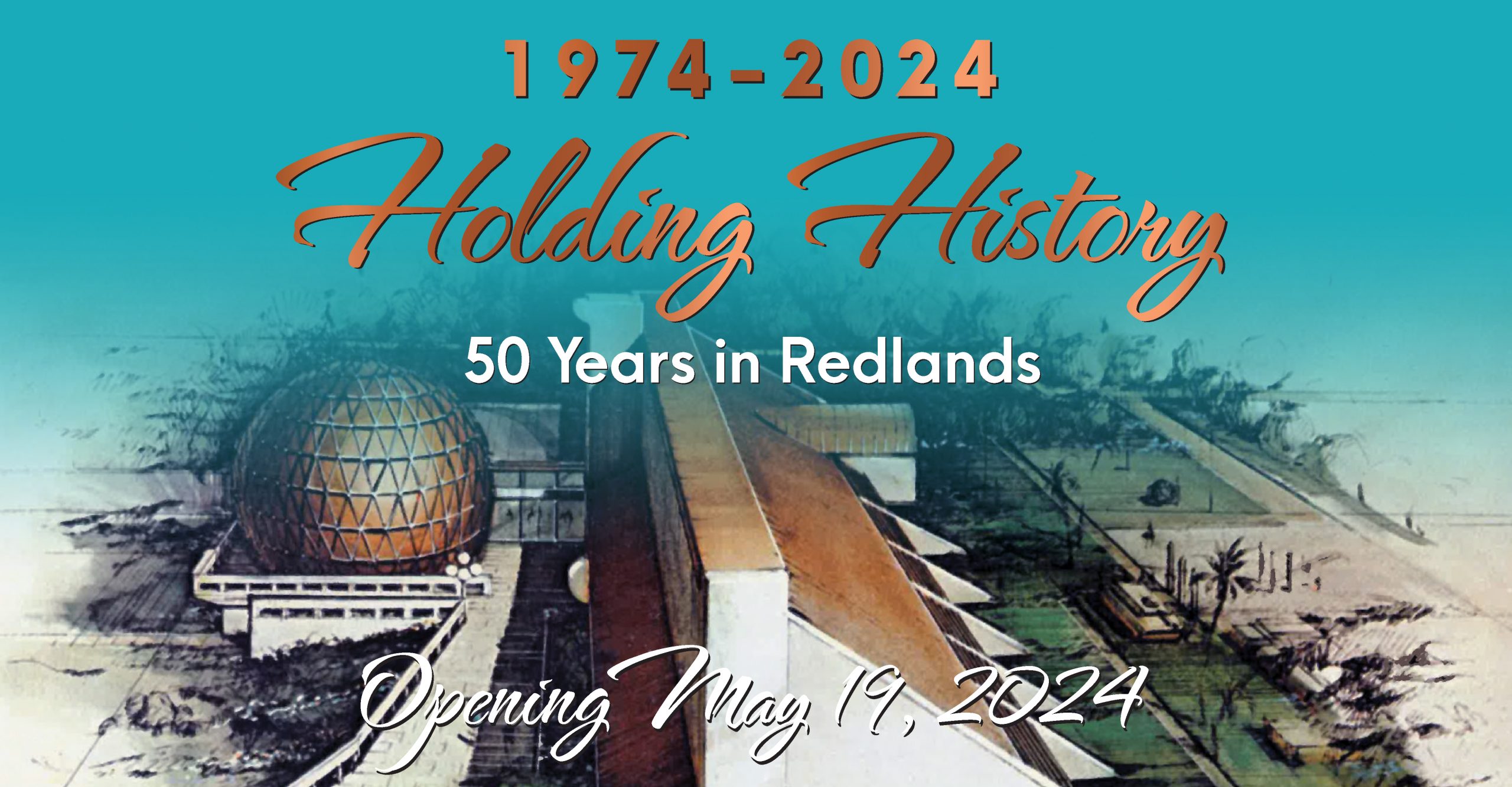 Holding History: 50 Years in Redlands – San Bernardino County Museum